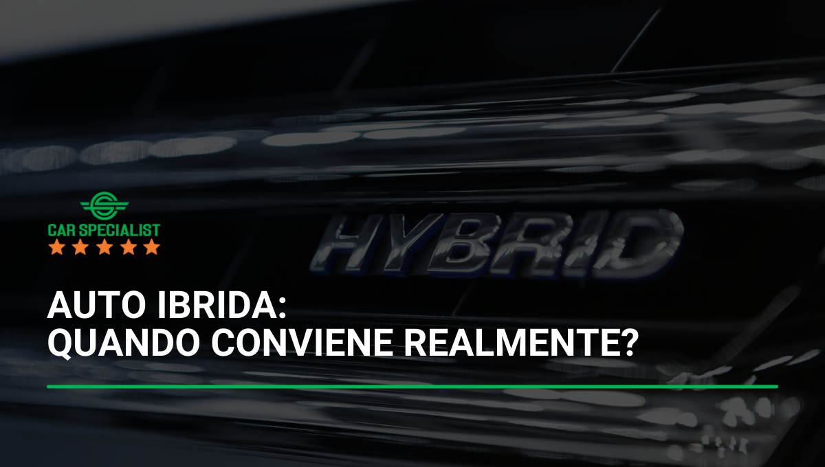 Auto ibrida: quando conviene realmente?