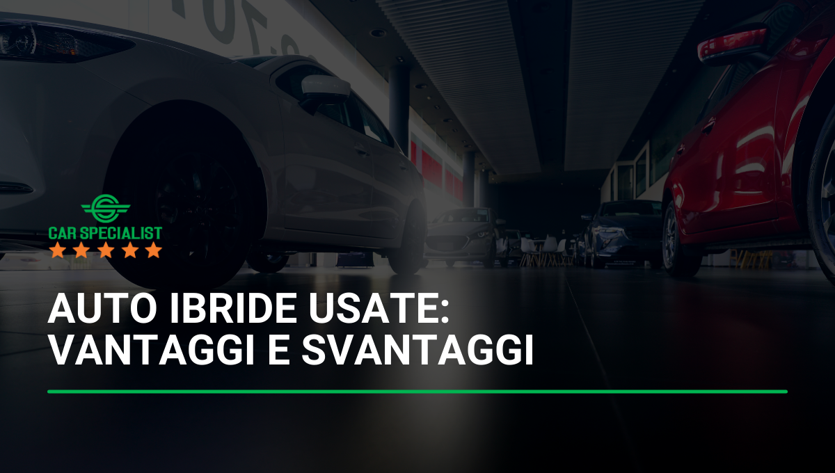 Auto ibride usate: vantaggi e svantaggi